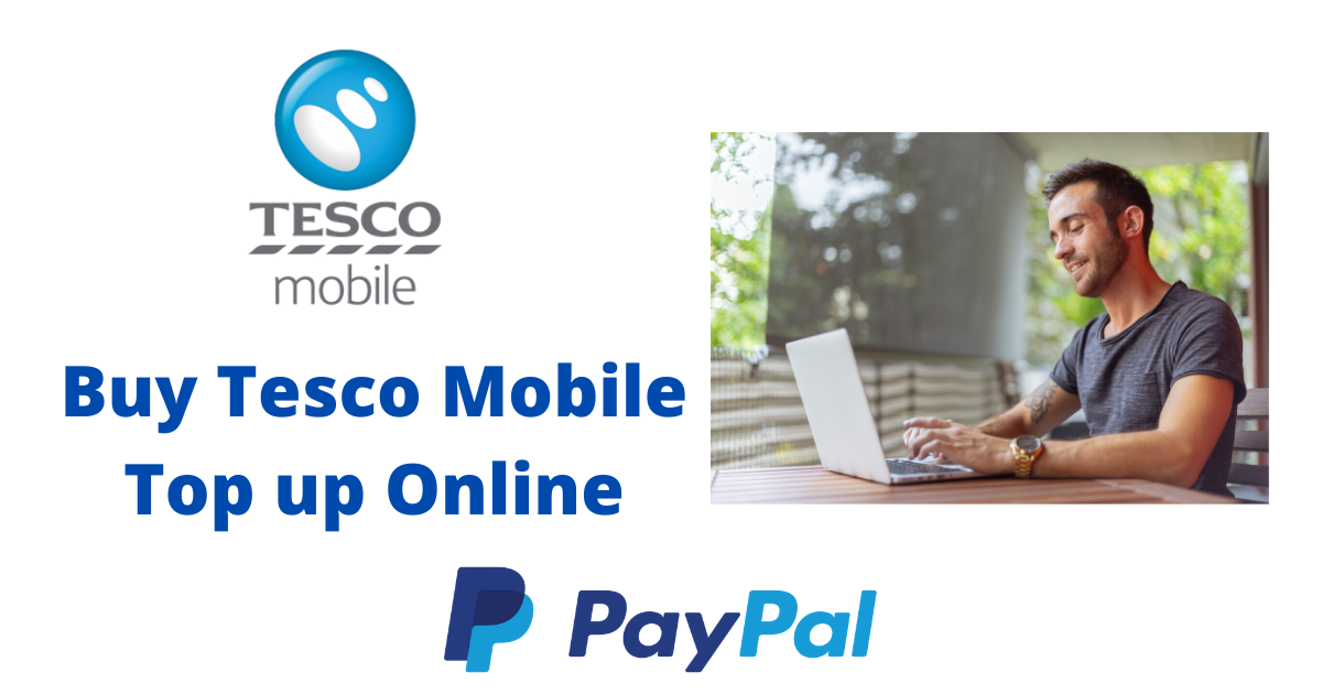 Tesco Mobile Top Up Online - Buy From £10 - PayPal Or Cards